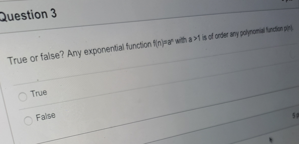 Solved Question 3 True or false? Any exponential function | Chegg.com