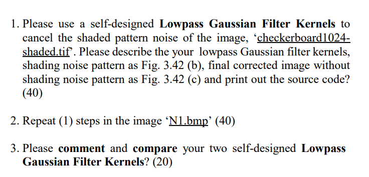 Solved 1 Please Use A Self Designed Lowpass Gaussian Filter 