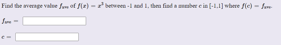 Solved Find the average value fave of f(x) = x3 between -1 | Chegg.com
