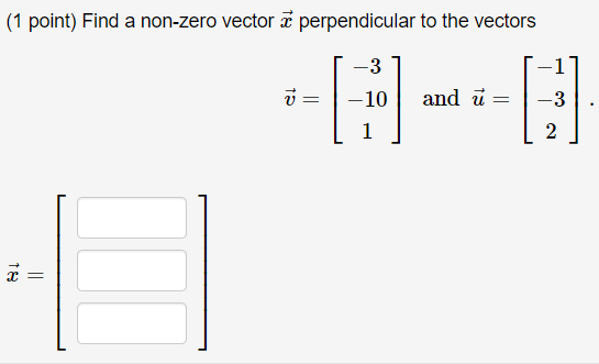 Solved (1 point) Find a non-zero vector e perpendicular to | Chegg.com