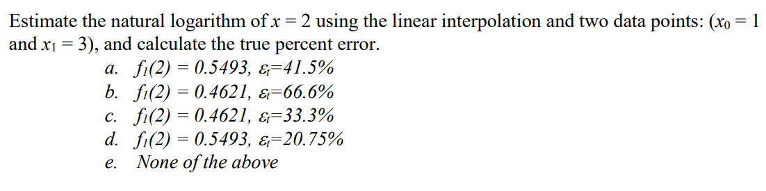 Solved Estimate the natural logarithm of x = 2 using the | Chegg.com