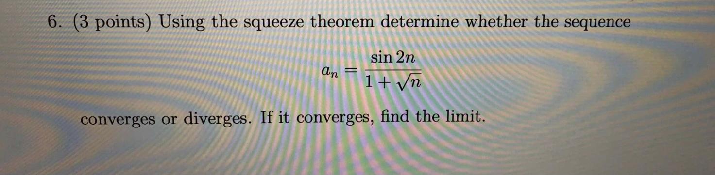 Solved 6. (3 points) Using the squeeze theorem determine | Chegg.com