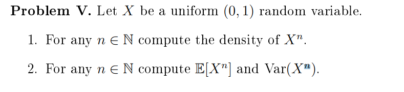 Solved Problem V. Let X be a uniform (0,1) random variable. | Chegg.com