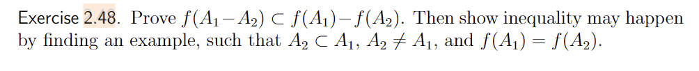 Solved Exercise 2.48. Prove f(A1−A2)⊂f(A1)−f(A2). Then show | Chegg.com