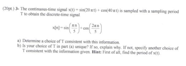 Solved (20pt.) 3- The continuous-time signal x(t) = sin(20 | Chegg.com