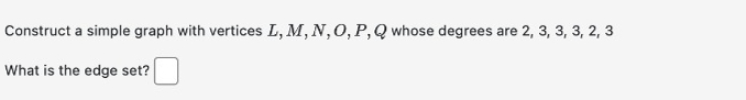 Solved Construct a simple graph with vertices L,M,N,O,P,Q | Chegg.com