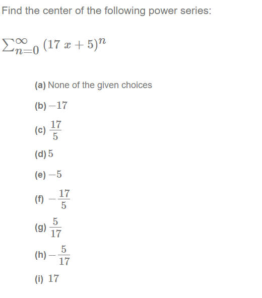 Solved Find the center of the following power series: | Chegg.com