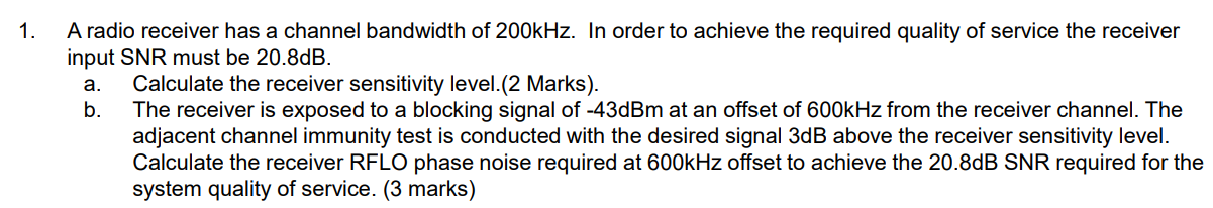 Solved 1. a. A radio receiver has a channel bandwidth of | Chegg.com