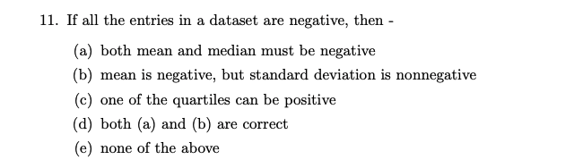 Solved 11. If all the entries in a dataset are negative, | Chegg.com