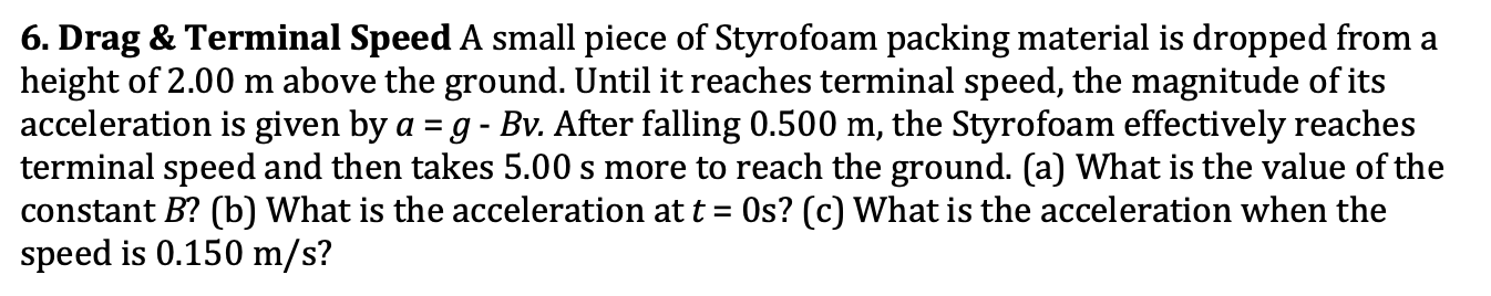 Solved 6. Drag \& Terminal Speed A small piece of Styrofoam | Chegg.com