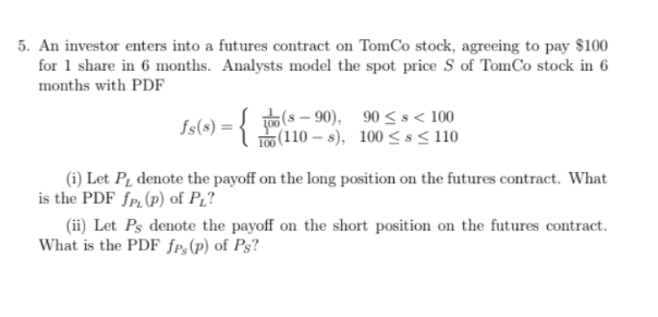 Solved 5. An investor enters into a futures contract on | Chegg.com