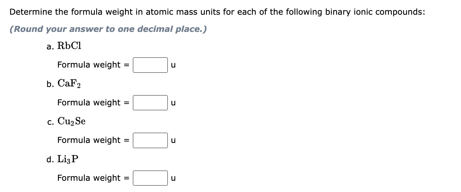[Solved]: Determine the formula weight in atomic mass units