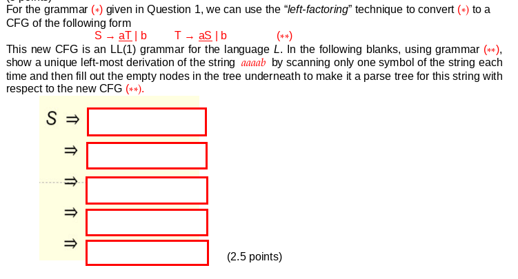 For the grammar (*) given in Question 1, we can use | Chegg.com