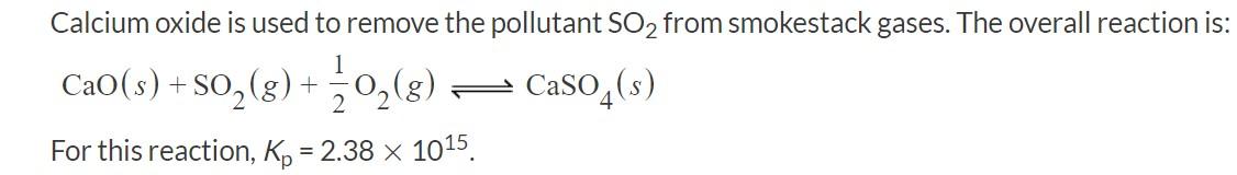 Solved 1 Calcium oxide is used to remove the pollutant SO2 | Chegg.com