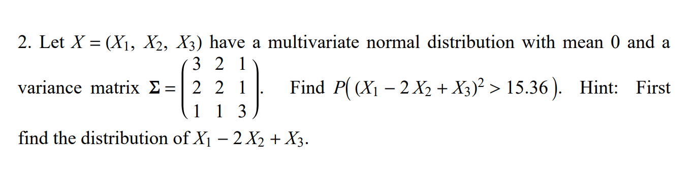 Solved 2. Let X = (X1, X2, X3) have a multivariate normal | Chegg.com