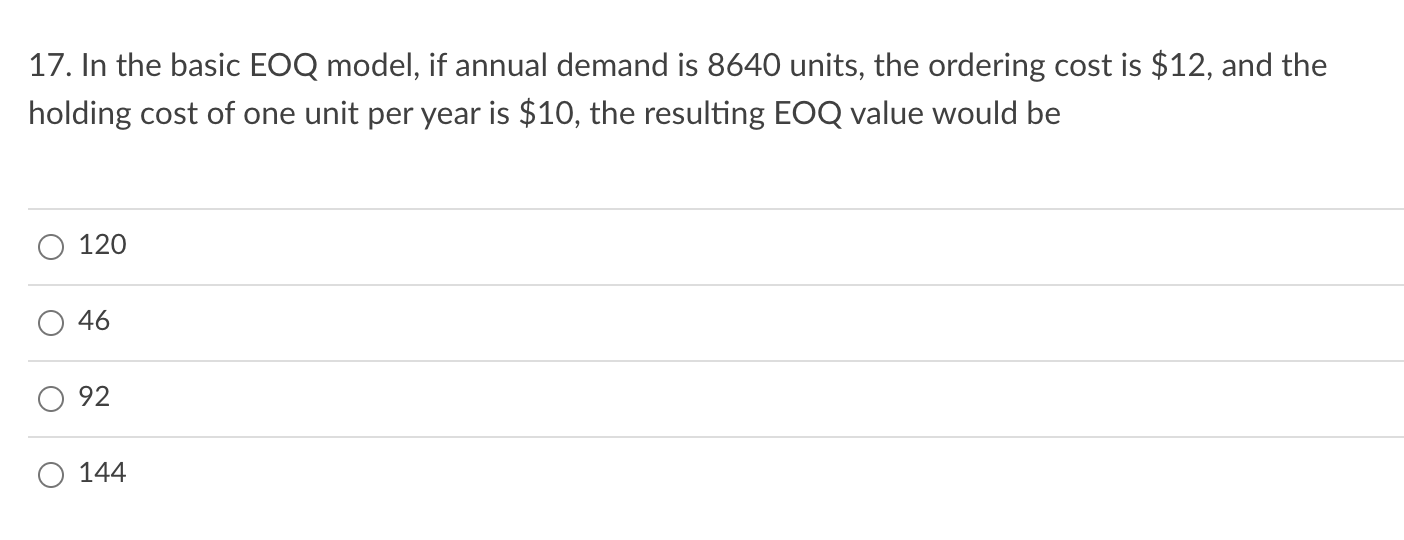 Solved 17. In the basic EOQ model, if annual demand is 8640 | Chegg.com