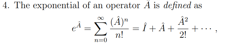 Solved 4. The exponential of an operator A is defined as Â2 | Chegg.com