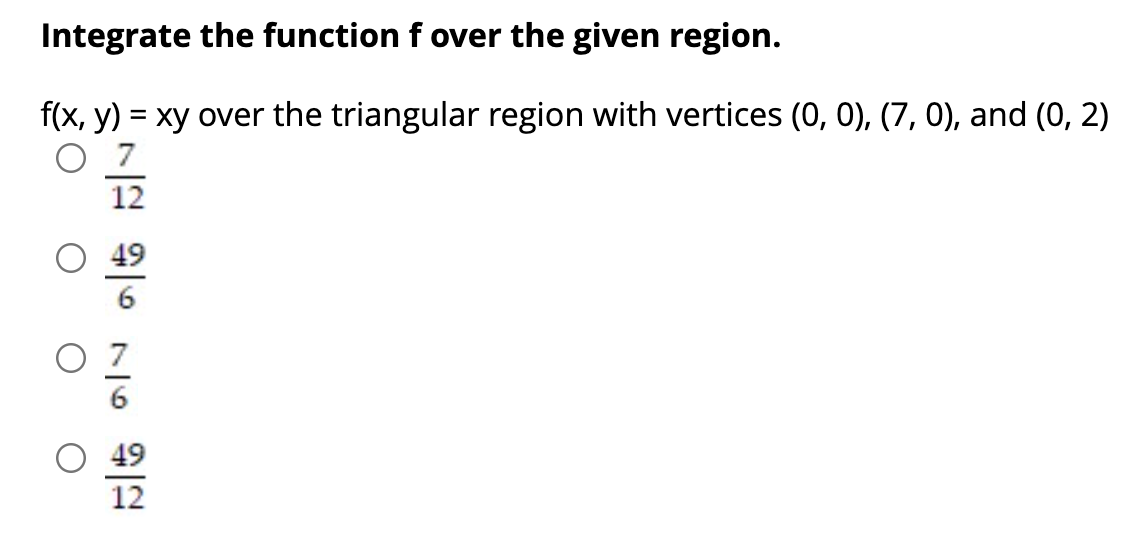 Solved Integrate the function f over the given region. f(x, | Chegg.com