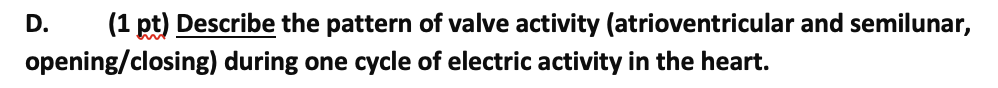 Solved D. (1 pt) Describe the pattern of valve activity | Chegg.com