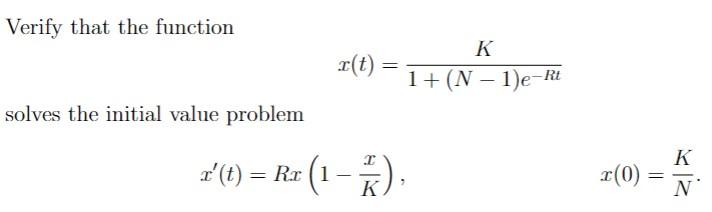 Solved Verify that the function x(t)=1+(N−1)e−RtK solves the | Chegg.com