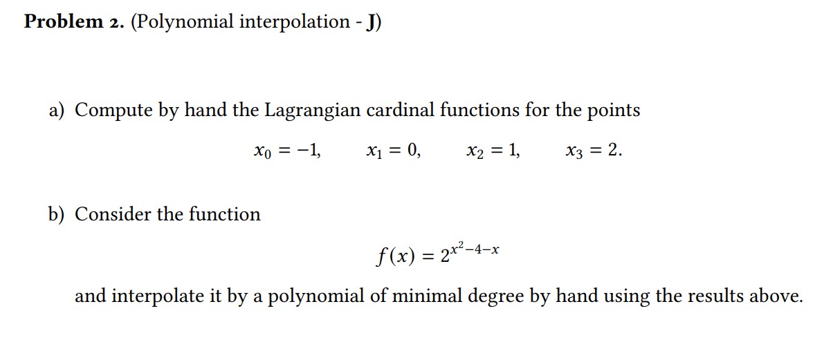 Solved Problem 2. (Polynomial interpolation - J) a) Compute | Chegg.com