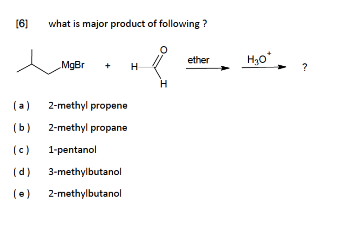 Solved [6] what is major product of following ? ether L MgBr | Chegg.com