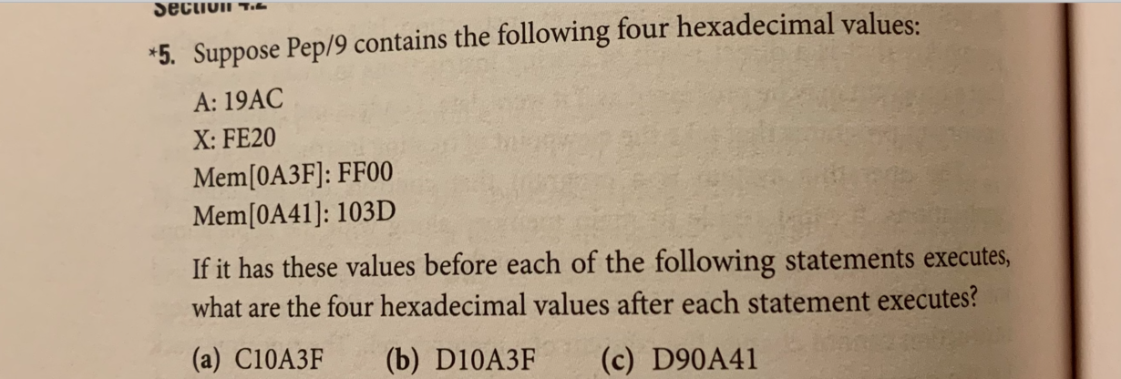 Solved Secull T. *5. Suppose Pep/9 contains the following | Chegg.com