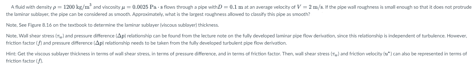 the laminar sublayer, the pipe can be considered as | Chegg.com
