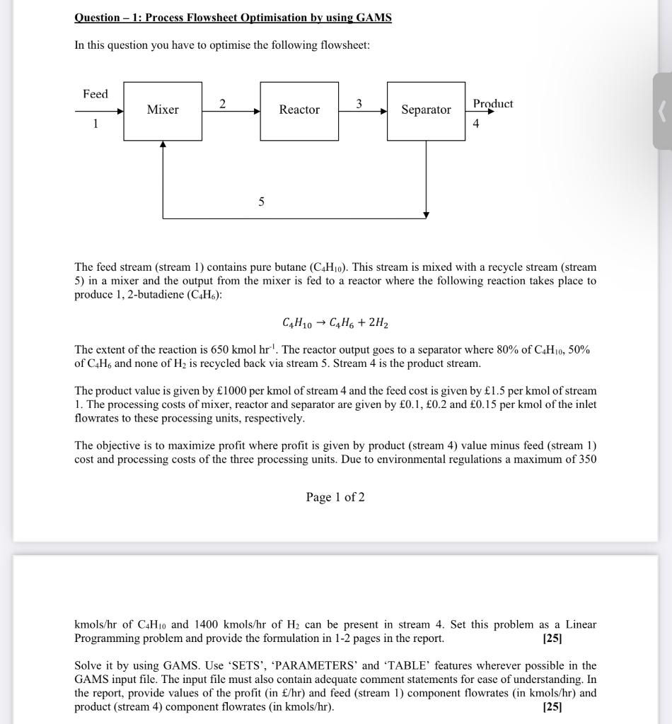Solved Question - 1: Process Flowsheet Optimisation by using | Chegg.com