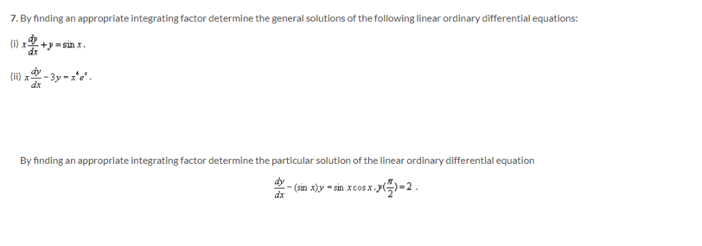 Solved 7. By finding an appropriate integrating factor | Chegg.com