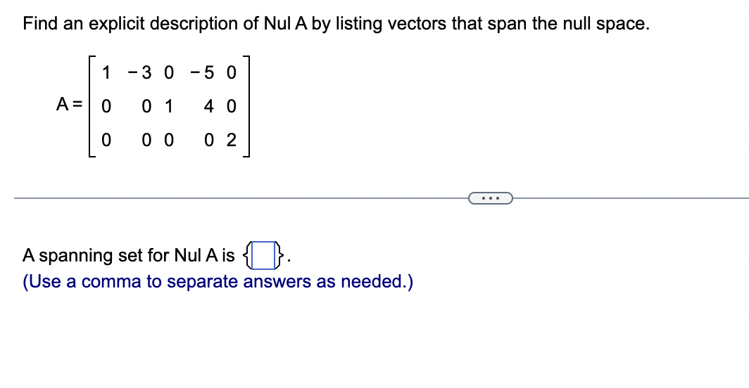 Solved Find an explicit description of Nul A by listing | Chegg.com