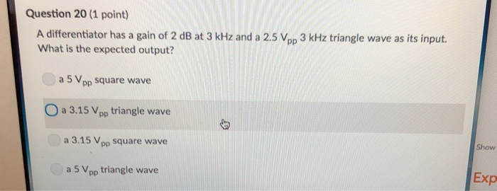 Solved Question 18 (1 point) Saved A differentiator has a | Chegg.com