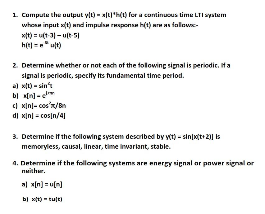 Solved 1. Compute the output y(t)=x(t)∗h(t) for a continuous | Chegg.com