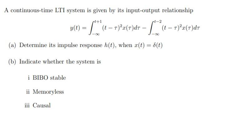 Solved A continuous-time LTI system is given by its | Chegg.com