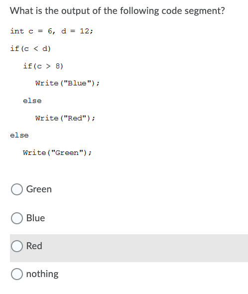 Solved What is the output of the following code segment? int | Chegg.com