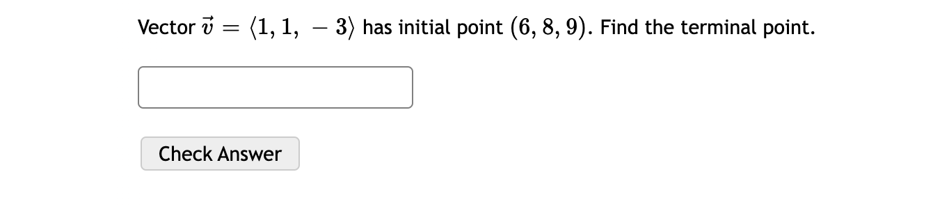 Solved Vector ū = (1, 1, – 3) has initial point (6, 8, 9). | Chegg.com