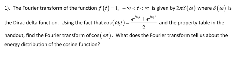 Solved 1). The Fourier transform of the function f(t)=1, -0 | Chegg.com