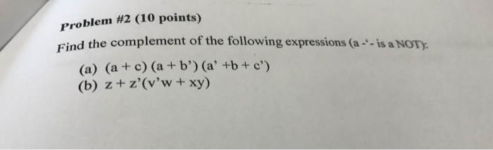 Solved Find the complement of the following expressions(a-'- | Chegg.com