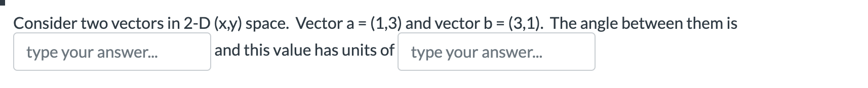 Solved Consider two vectors in 2-D (x,y) ﻿space. Vector | Chegg.com
