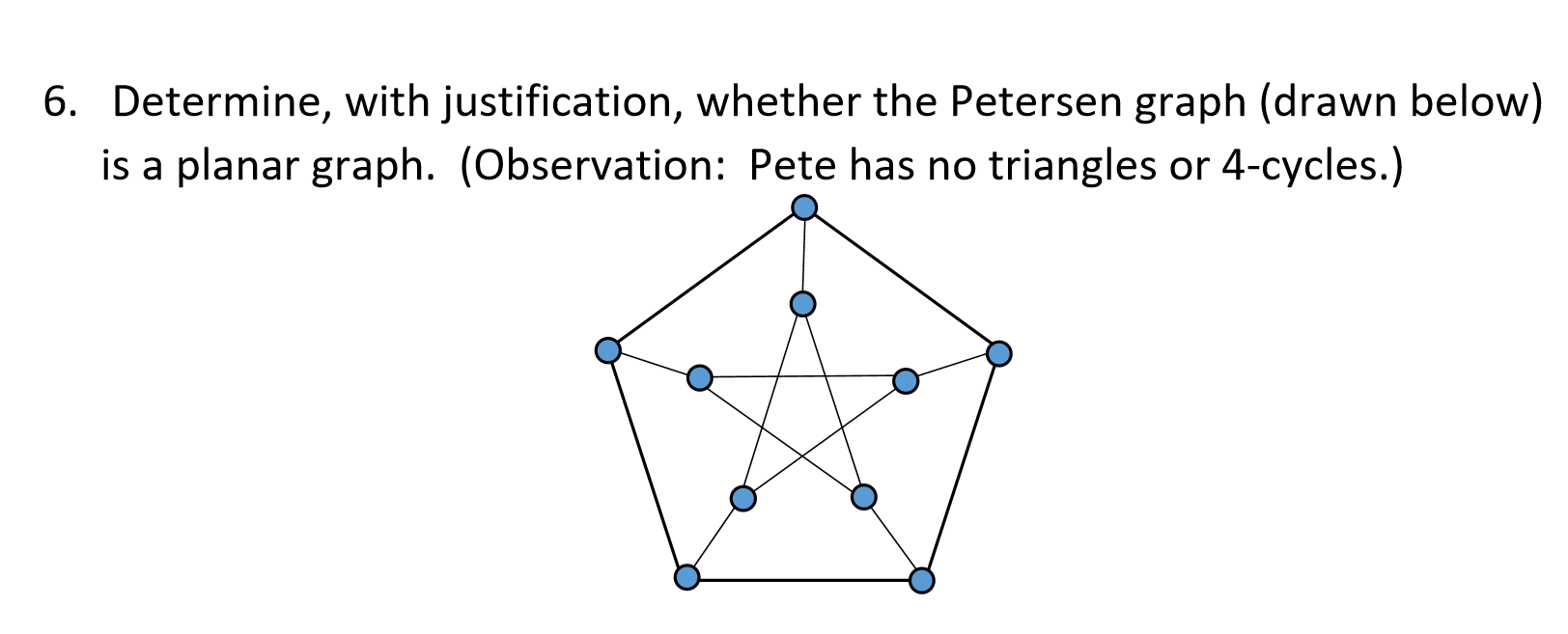 Solved 6. Determine, with justification, whether the | Chegg.com