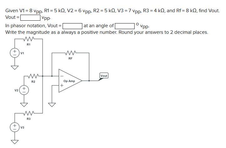 Solved Given V2 = 8 vpp, Vout = 12 Vpp and Rf = 7 k1, find | Chegg.com