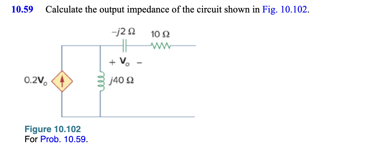 Solved 10.59 Calculate the output impedance of the circuit | Chegg.com
