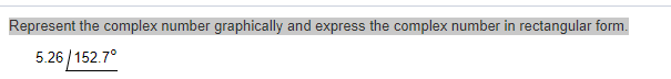 Solved Represent the complex number graphically and express | Chegg.com