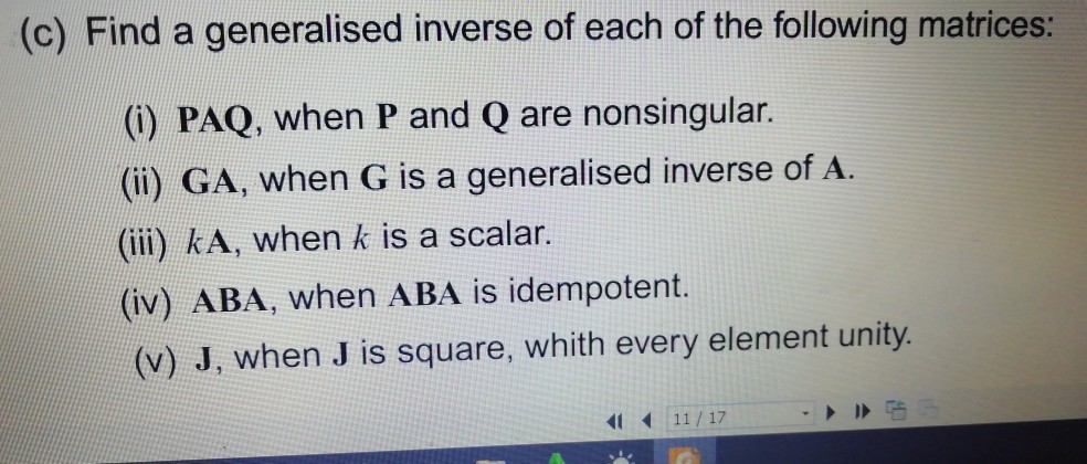 Solved (c) Find a generalised inverse of each of the | Chegg.com Solved (c) Find a generalised inverse of each of the | Chegg.com