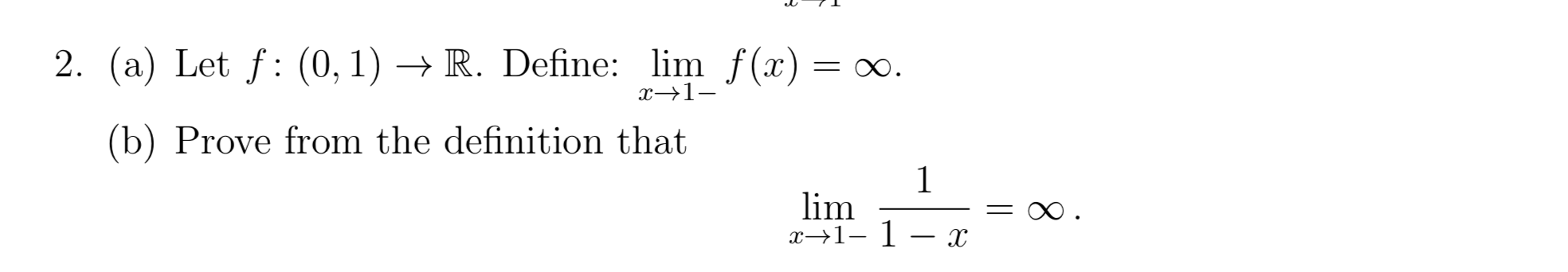 Solved 2. (a) Let f: (0,1) R. Define: lim f(x) = 0. (b) | Chegg.com