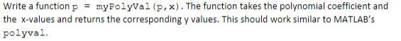 Solved Write a function p= myPolyVal (p,x). The function | Chegg.com
