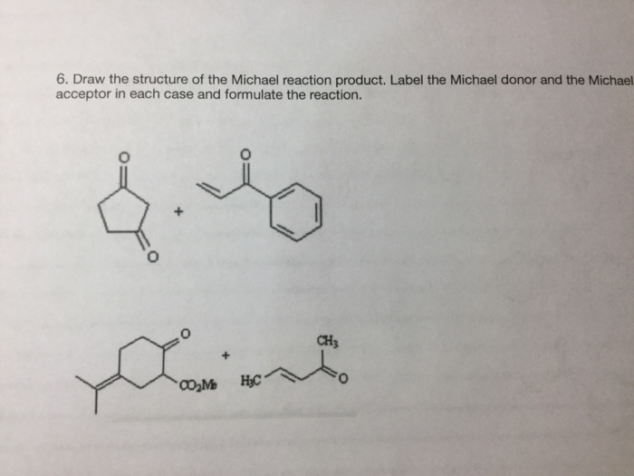 Solved 6. Draw the structure of the Michael reaction | Chegg.com