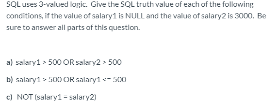 SQL uses 3-valued logic. Give the SQL truth value of | Chegg.com
