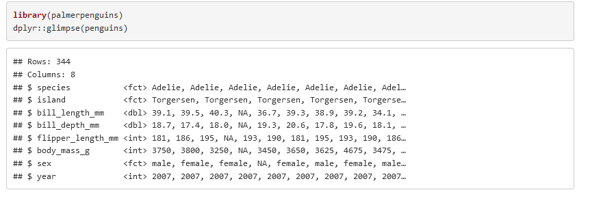 library (palmerpenguins) dplyr::glimpse(penguins) | Chegg.com
