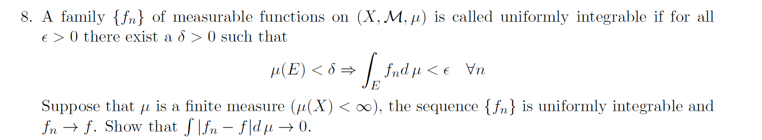 Solved 8. A family {fn} of measurable functions on (X,M,μ) | Chegg.com